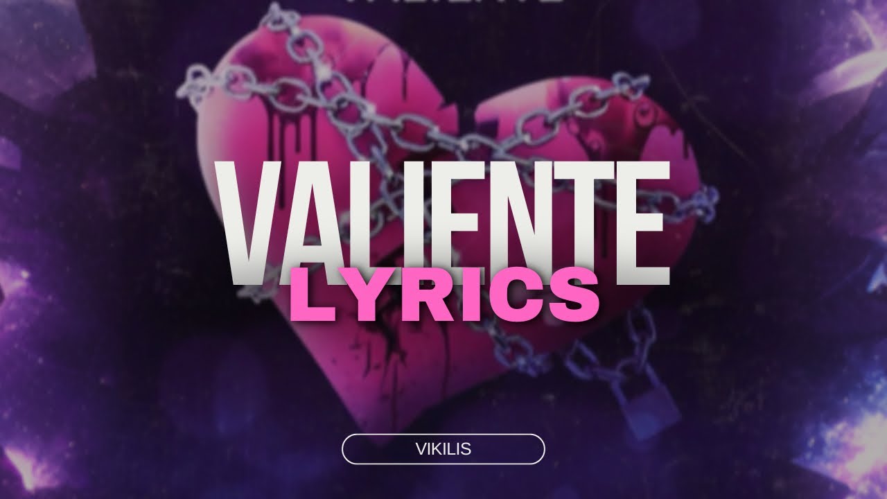 Vikilis - Valiente (Lyrics/Letra) - YouTube