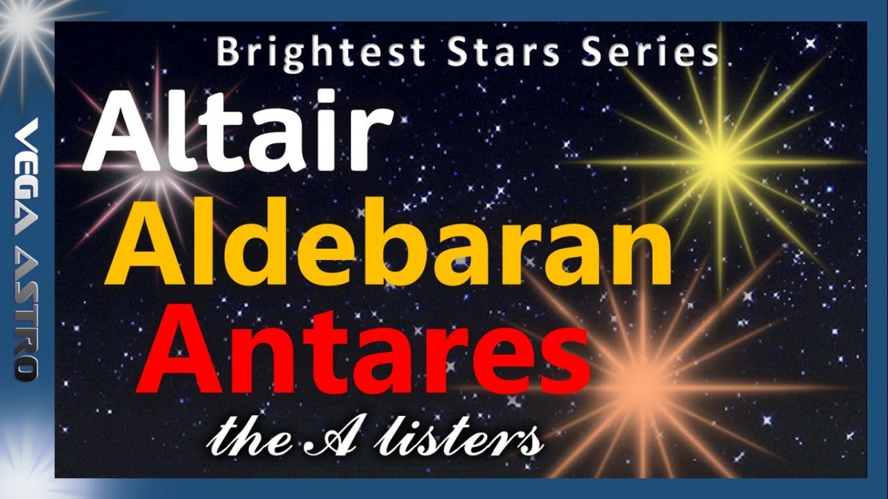 Altair, Aldebaran & Antares: A-list STARS - YouTube