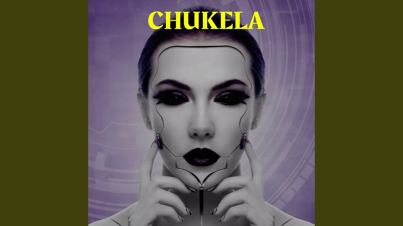 CHUKELA - YouTube Music