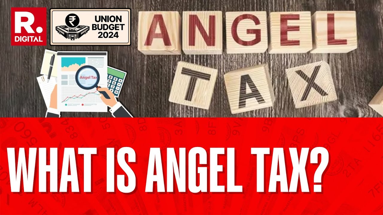 What Is Angel Tax That Budget 2024 Abolished? - YouTube