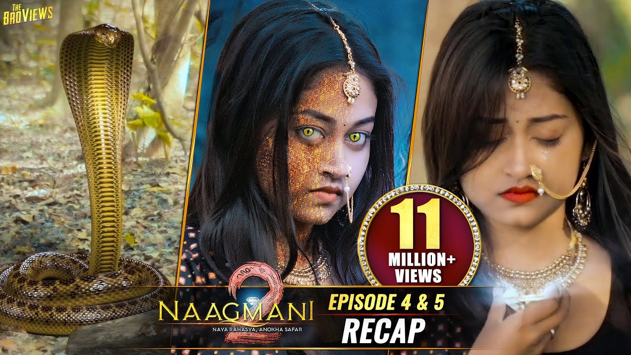 Naagmani 2 (नागमणि 2) - Episode 4 & 5 - Recap | Naagin's Mystery ...