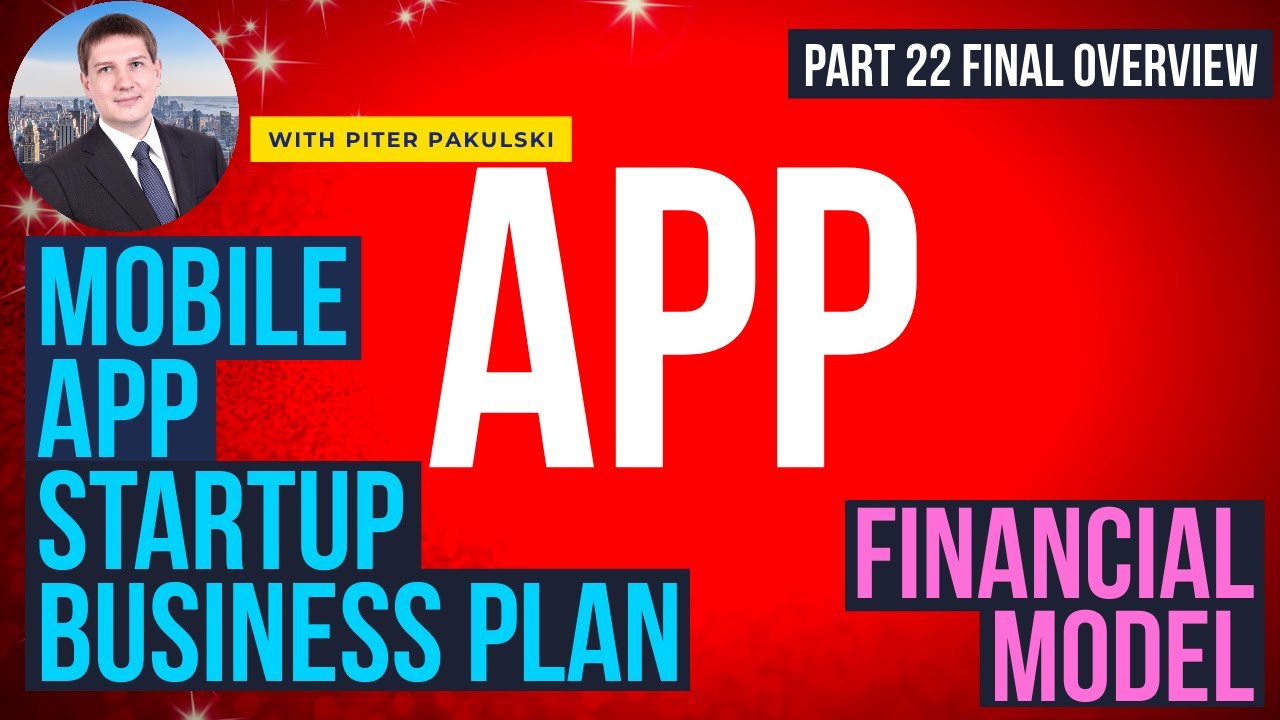 Mobile App (Startup) financial model / business plan. Part 22. Final ...