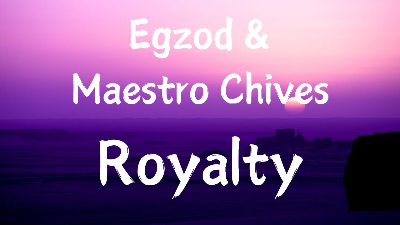 Egzod & Maestro Chives - Royalty (ft. Neoni) - [Lyrics] 2021 - YouTube