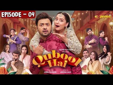 Qubool Hai Episode 04 - Ahmad Hassan, Nausheen Ahmad & Javeria Saud | Express TV