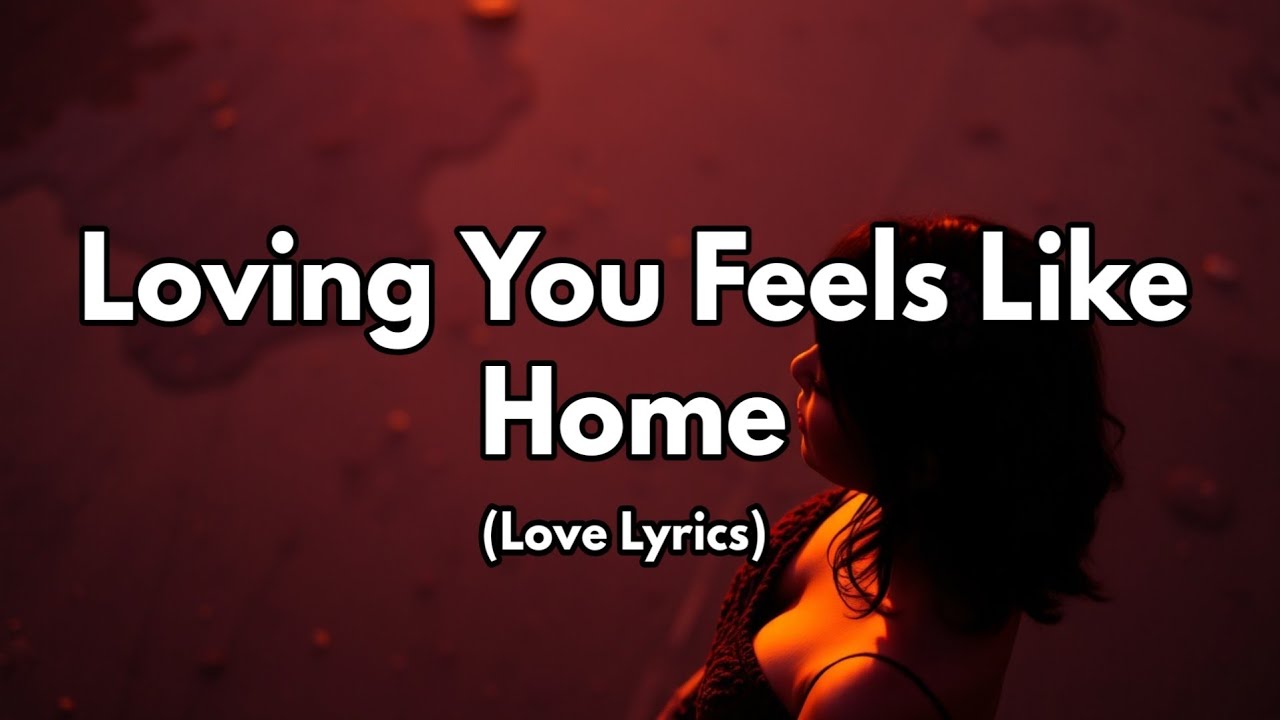 Loving You Feels Like Home - A Soulful Song About Comfort in Love - YouTube