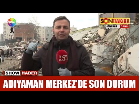 Adıyaman Merkez'de deprem sonrası son durum