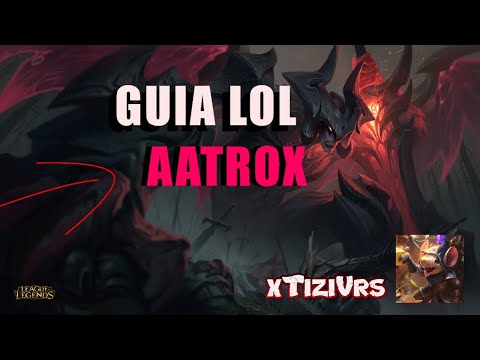 AATROX GUIA RAPIDA LOL | COMBOS, OBJETOS Y RUNAS | xTiziVrs - YouTube