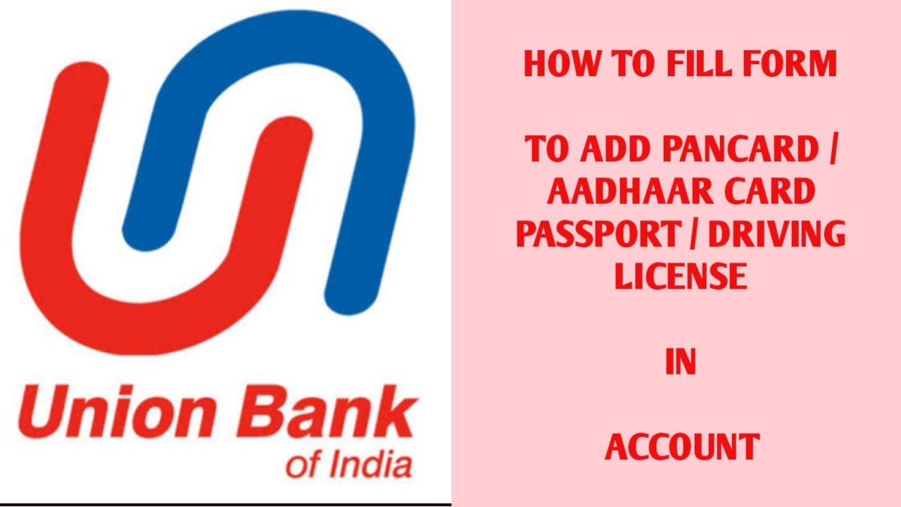 union bank of india how to fill form to add pancard/aadhaar card ...