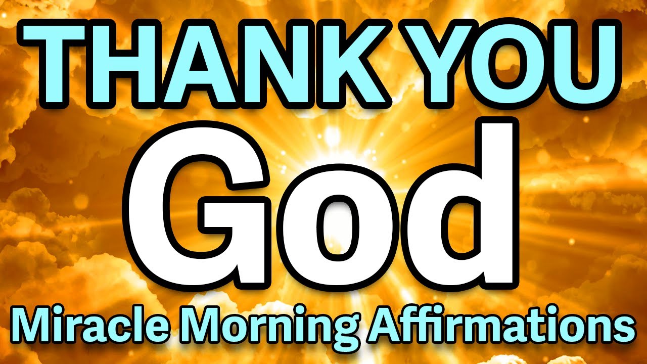 Thank You God Affirmations | Miracle Morning Affirmations | Health ...