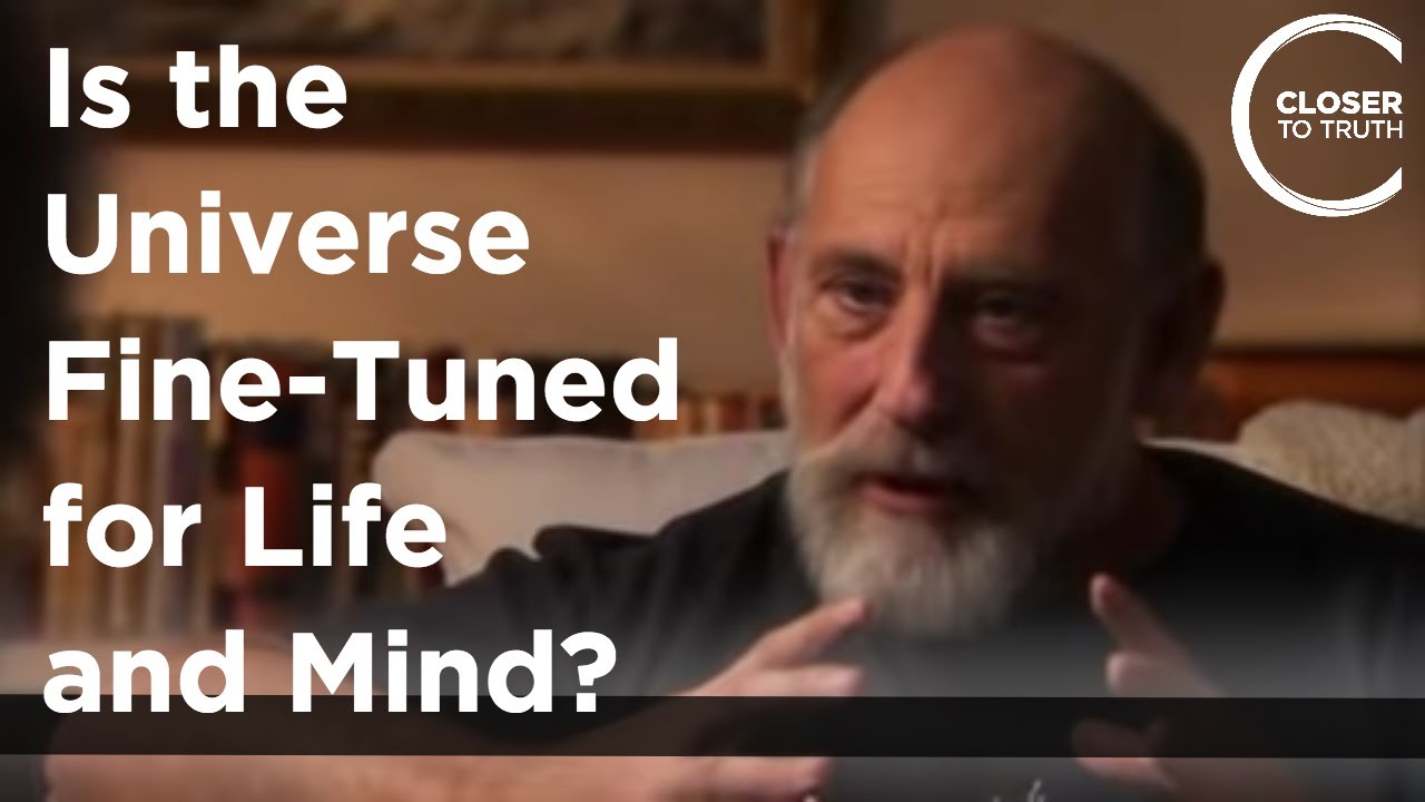 Leonard Susskind - Is the Universe Fine-Tuned for Life and Mind? - YouTube