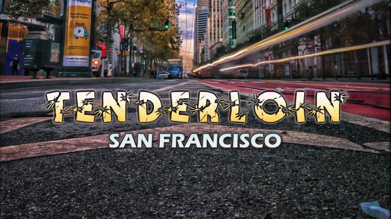 The Tenderloin District - San Francisco Toughest Neighborhood (HD60 ...