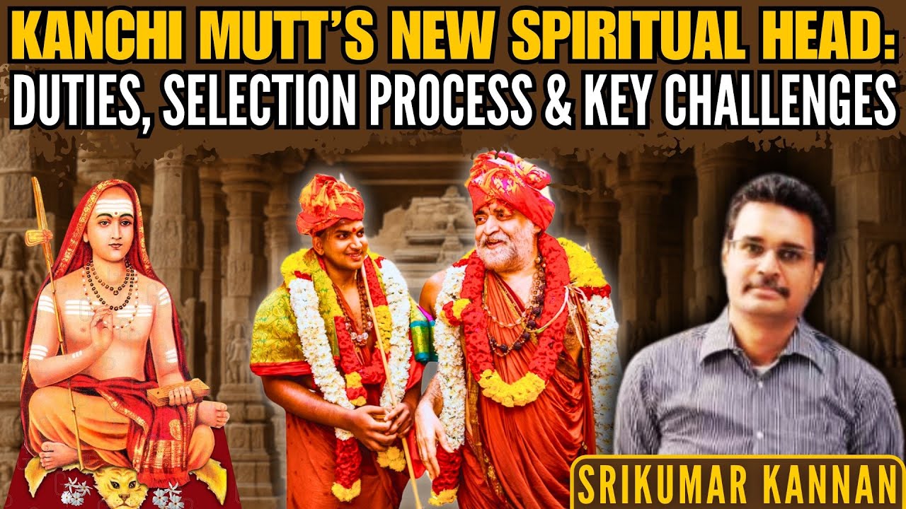 Kanchi Mutt’s New Spiritual Head: Duties, Selection Process & Key ...