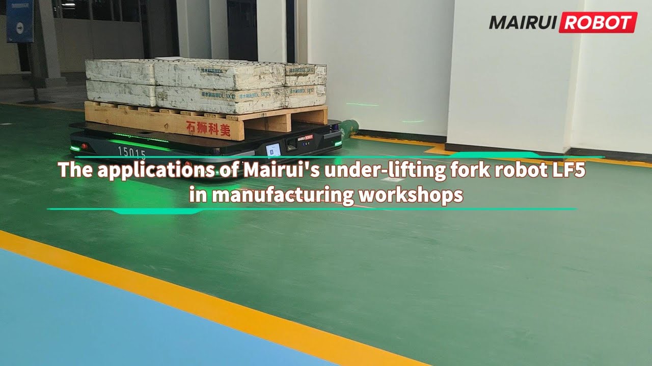 Mairui's Under-Lifting Fork Robot LF5: The New Benchmark for Automated ...