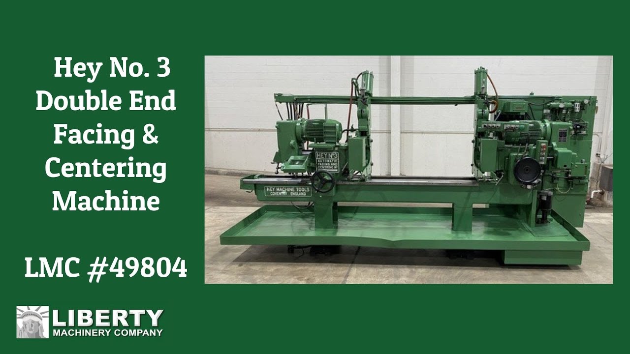 Hey No. 3 Double End Facing & Centering Machine - Liberty #49804 - YouTube
