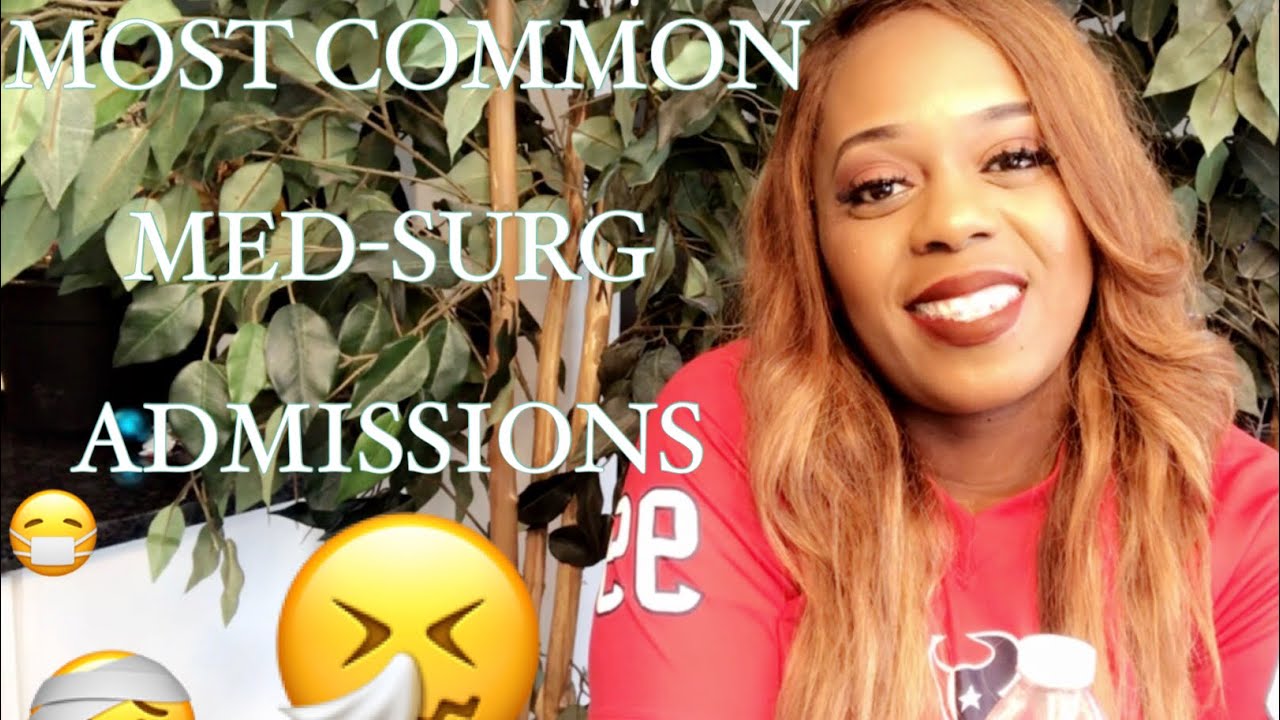 MOST COMMON MED SURG PATIENTS YouTube MOST COMMON MED SURG PATIENTS YouTube