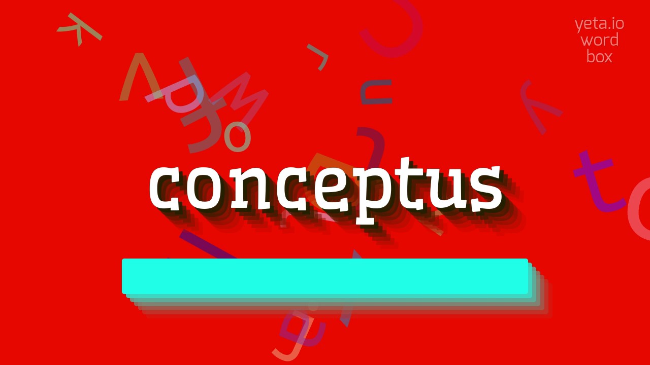 How to say "conceptus"! (High Quality Voices) - YouTube