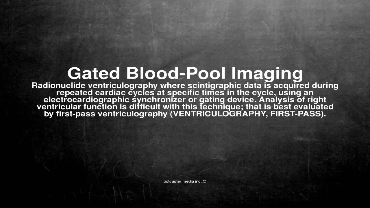 Medical vocabulary: What does Gated Blood-Pool Imaging mean - YouTube