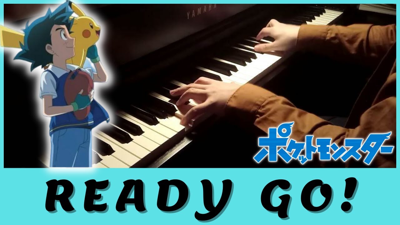 「Ready Go!」 Pokémon Piano 神奇寶貝‧寶可夢‧ポケットモンスター - YouTube