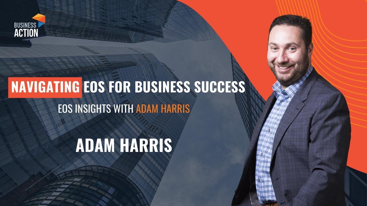 Navigating EOS for Business Success | Adam Harris | Ep 175 - YouTube