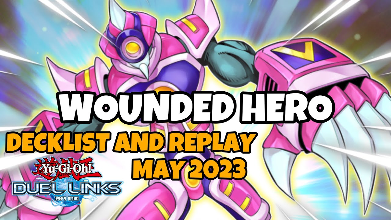 WOUNDED HERO DUEL LINKS : MAY 2023 RANKED DUEL REPLAY AND DECKLIST ...