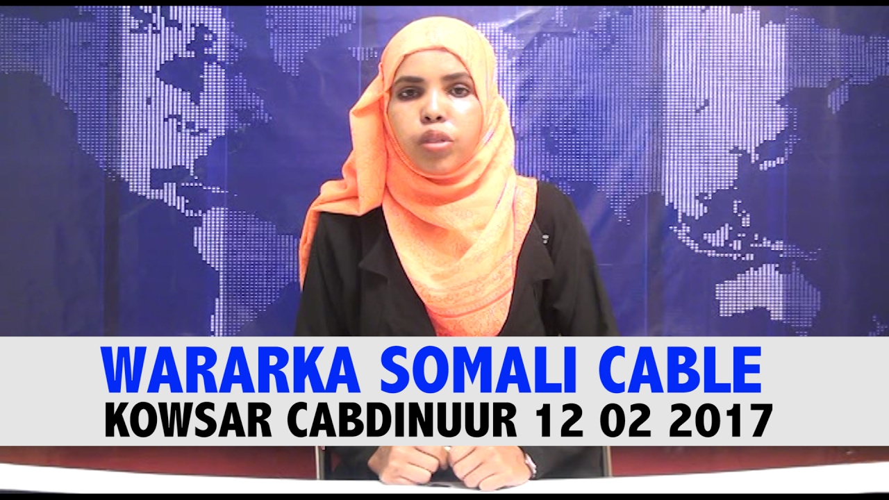 WARARKA SOMALI CABLE IYO KOWSAR CABDINUUR 12 02 2017 - YouTube