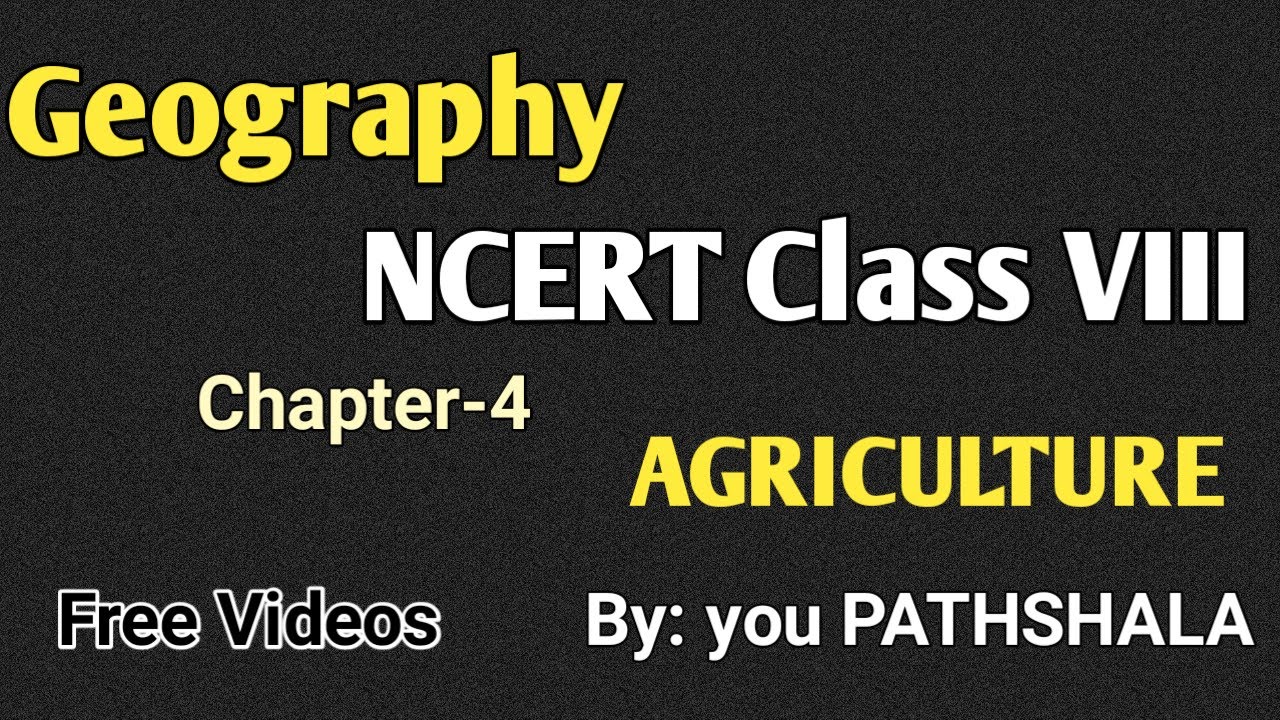 NCERT Class 8 Geography Chapter 4: Agriculture ( हिन्दी में ) - YouTube