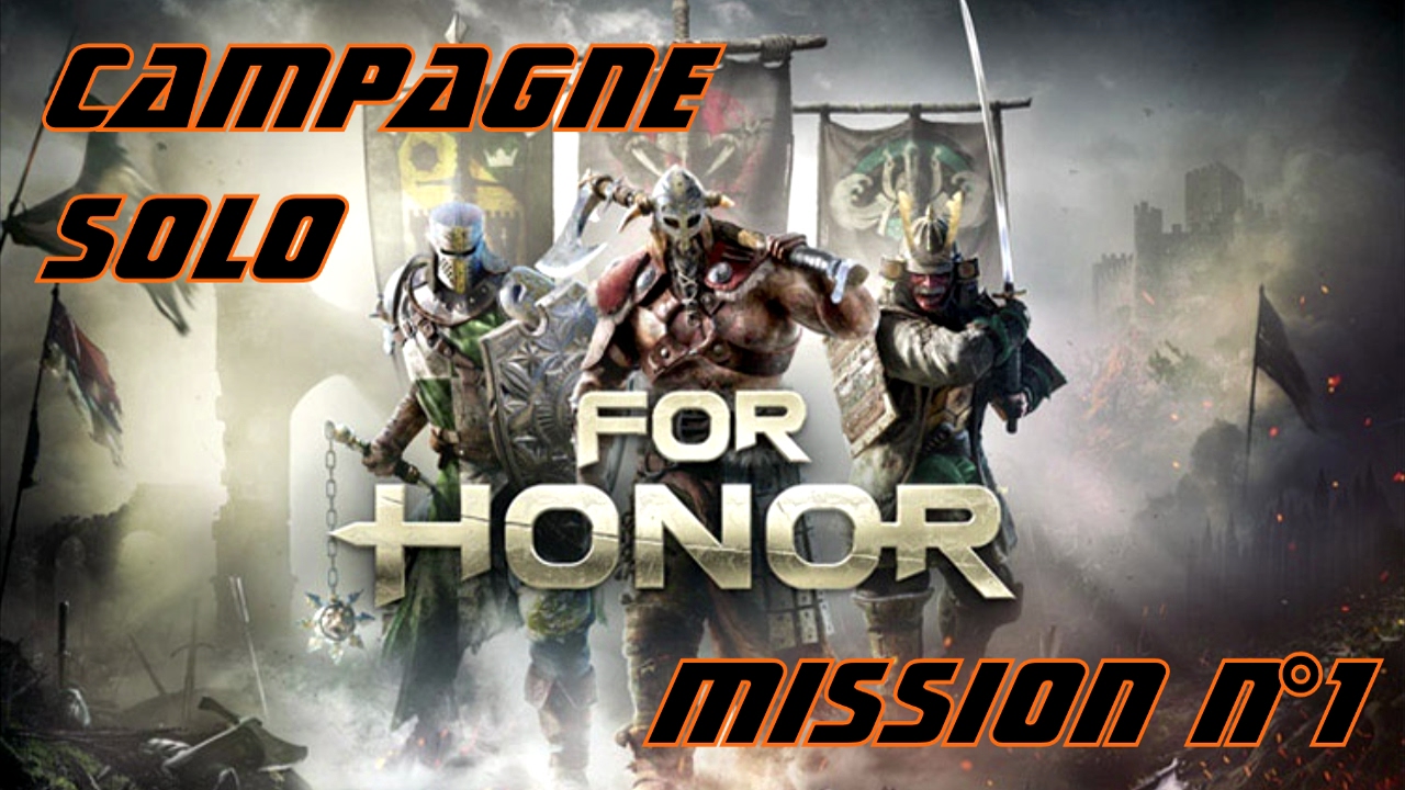 FOR HONOR - CAMPAGNE SOLO Mission #1 : Il était une fois une Sentinelle ...
