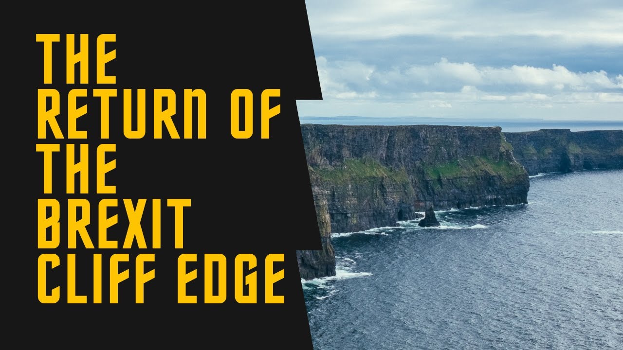 The Return Of The Brexit Cliff Edge - YouTube