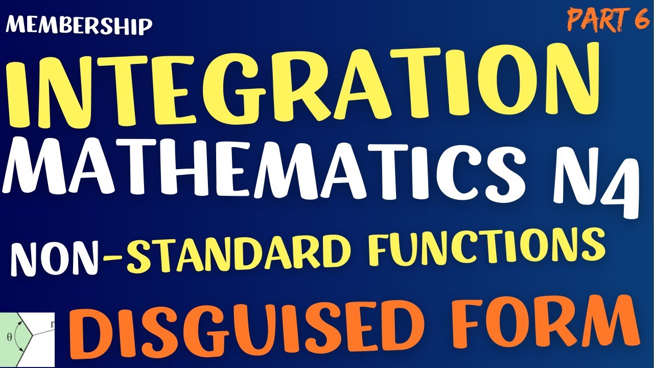 Mathematics N4 Integration - Disguised Form - MEMBERSHIP ...