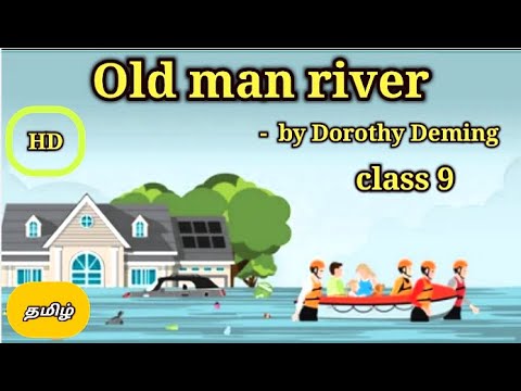 Old man river by Dorothy Deming | class 9 - drama | explain in Tamil | old man river play | Mathi