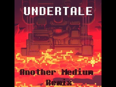 Undertale OST: 051 - Another Medium | Remix V3 - YouTube