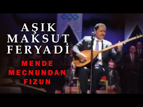 Aşık Maksut Feryadi - Mende Mecnundan Fizun  [Official Video]