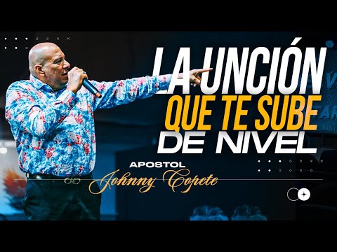 Apóstol Jhonny Copete //La Unción Que te Sube de Nivel. - YouTube