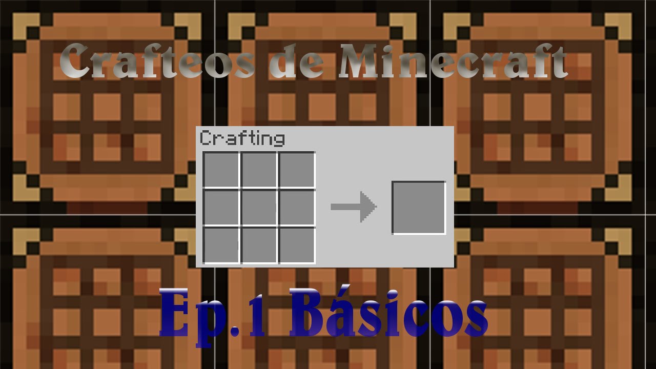 Los crafteos de minecraft|Ep.1 Básicos - YouTube