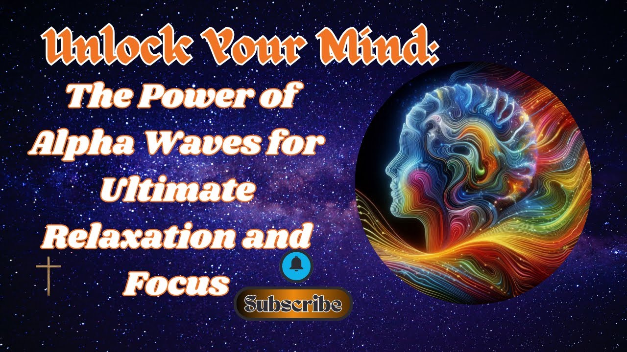 Unlock Your Mind: The Power of Alpha Waves for Ultimate Relaxation and ...