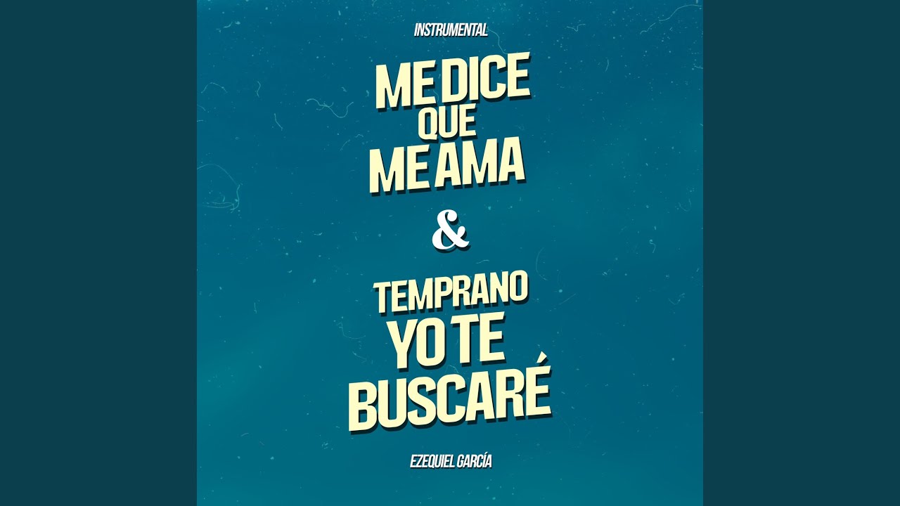 Me Dice Que Me Ama & Temprano Yo Te Buscaré (Instrumental) - YouTube