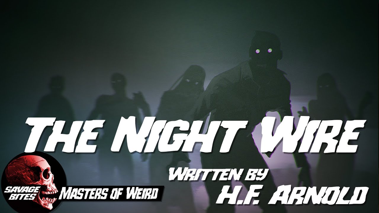 The Night Wire - by H.F. Arnold [Horror Narration] Savage Bites ...