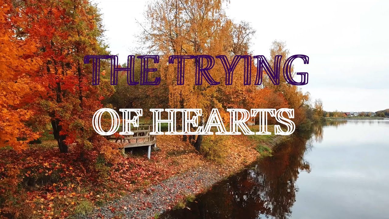 THE TRYING OF HEARTS #MorningMeditation #QuietTimeWithGod # ...