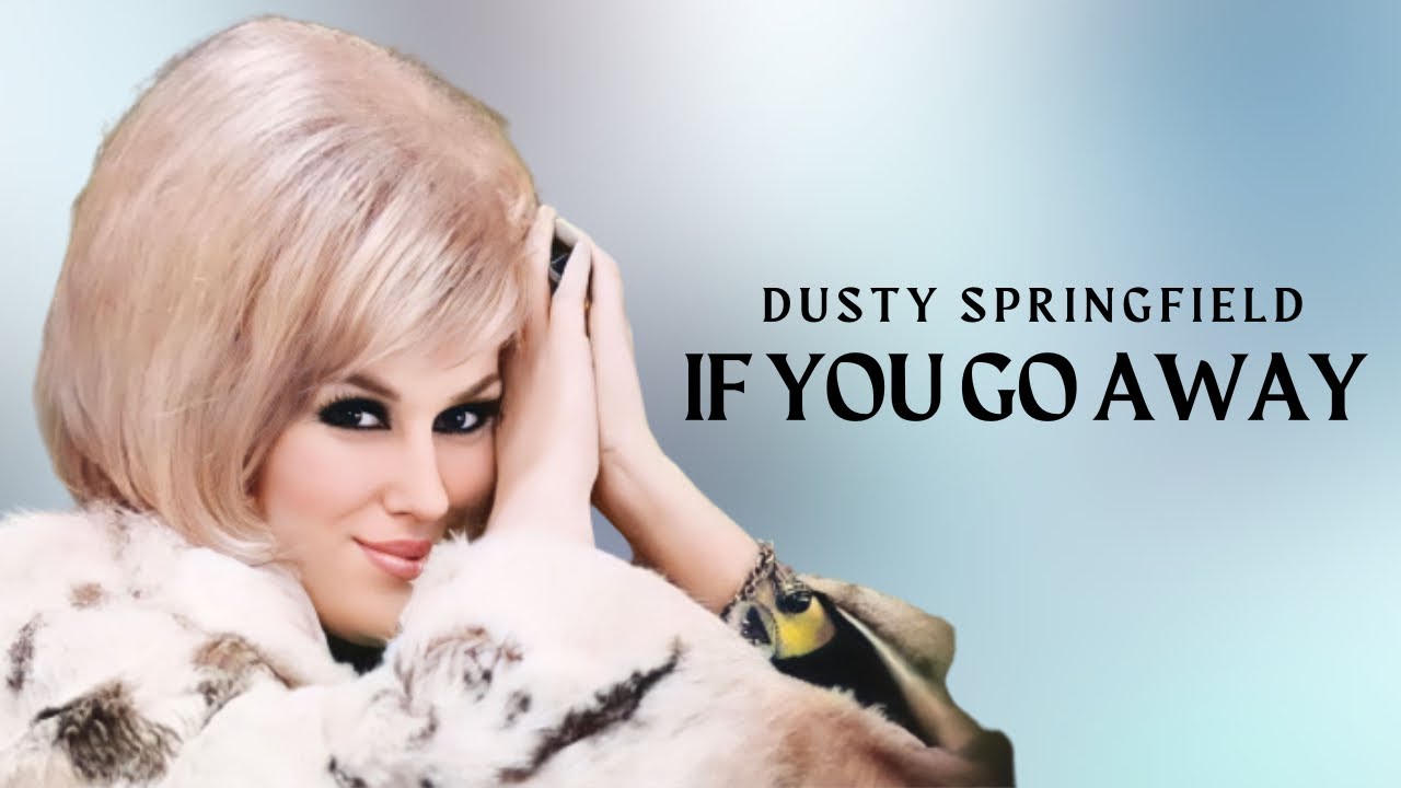 4K Dusty Springfield - If You Go Away (Colorized Quality Enhancement ...