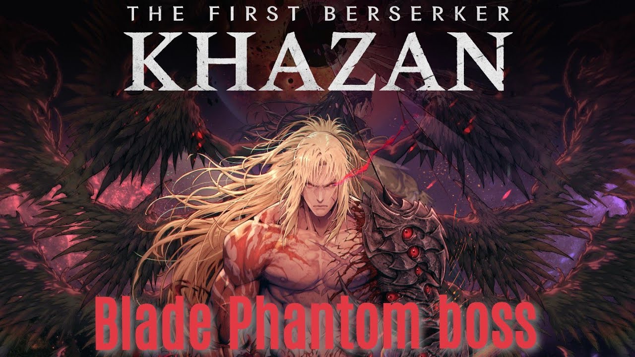 The First Berserker Khazan TCBT - Blade Phantom - YouTube