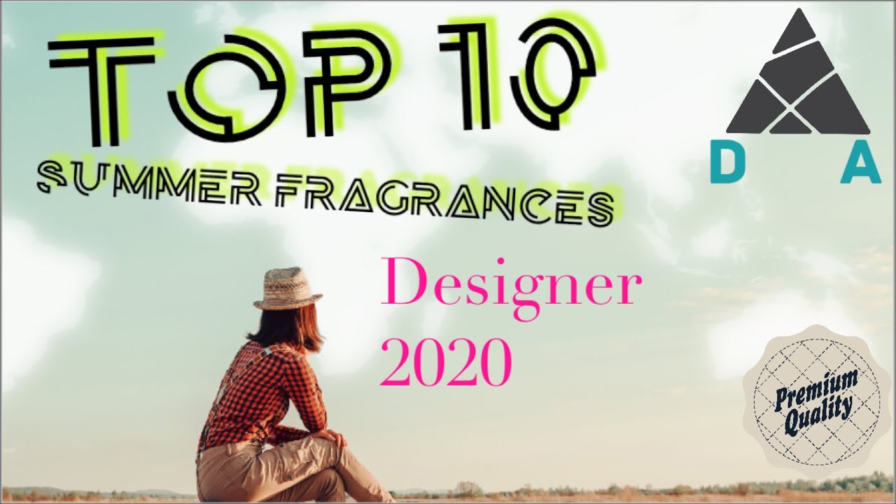 TOP 10 DESIGNER FRAGRANCES Summer 2020 - YouTube