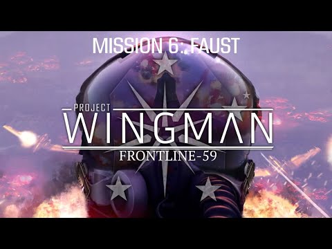 Project Wingman Frontline-59 • Mission 6: Faust (Cockpit View + Track ...