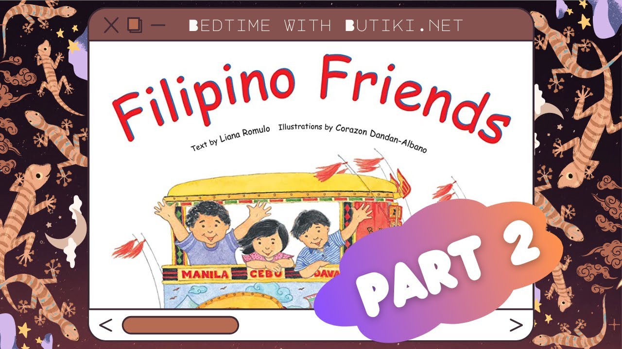 Bedtime With Butiki: Filipino Friends by Liana Romulo PART TWO - YouTube
