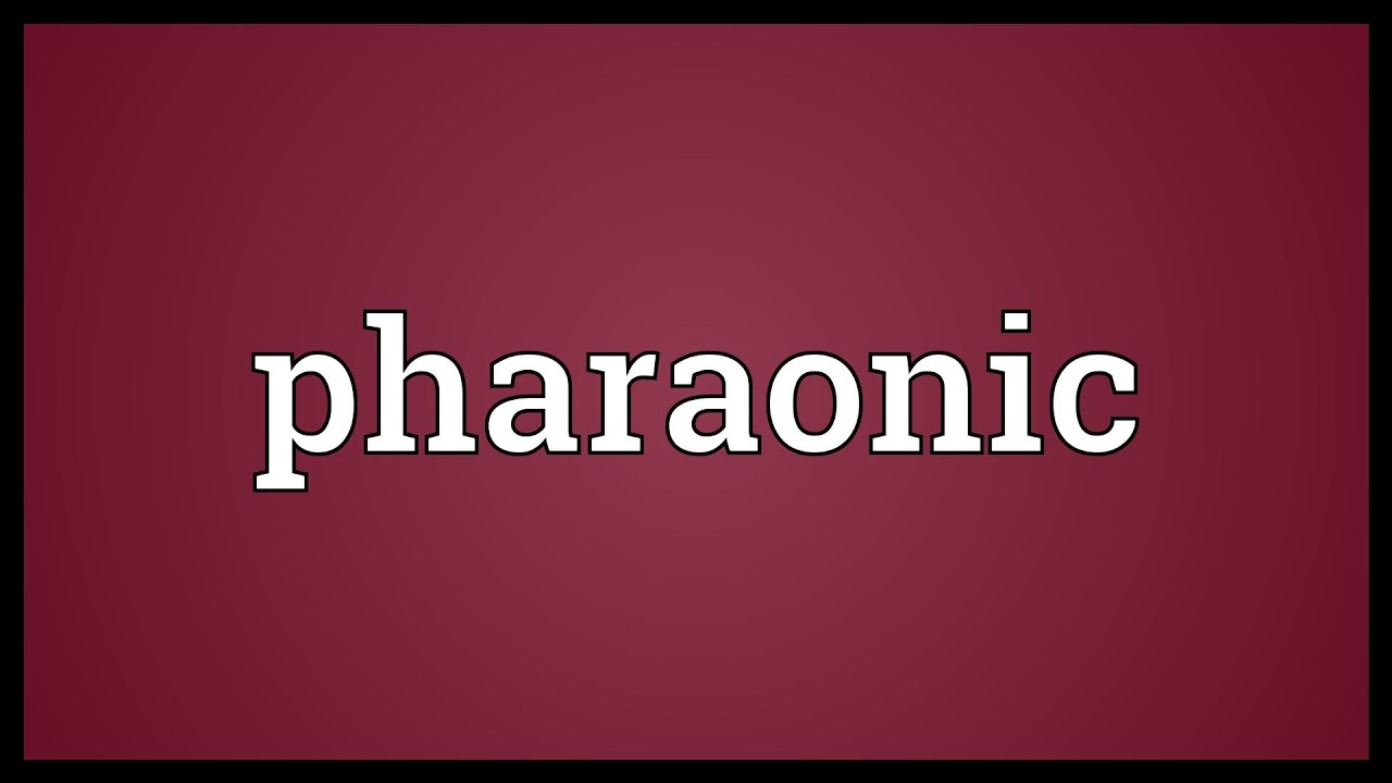 Pharaonic Meaning - YouTube