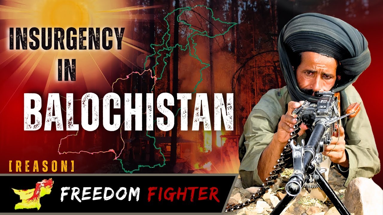 Why Balochistan wants Freedom from Pakistan | Reasons of Insurgency in ...