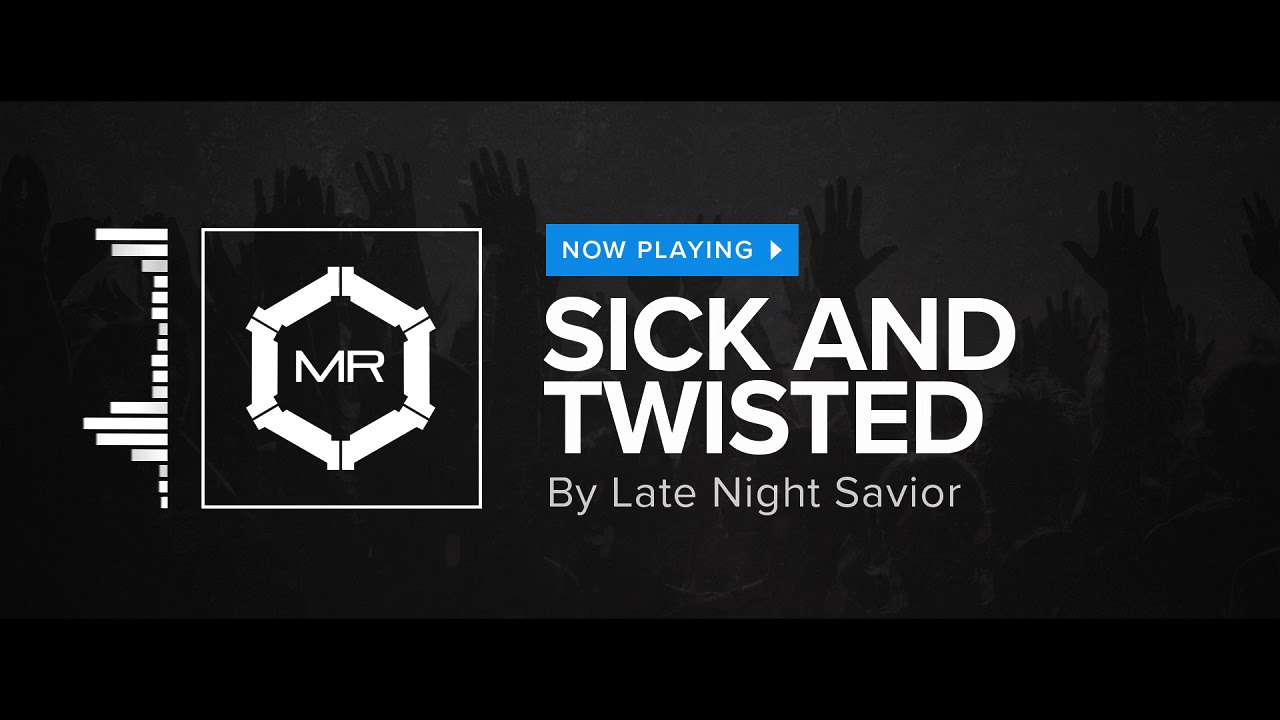 Late Night Savior - Sick And Twisted [HD] - YouTube