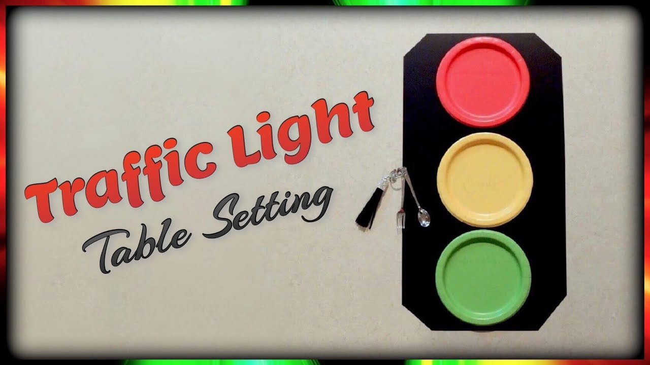 Traffic Light Table Setting - YouTube