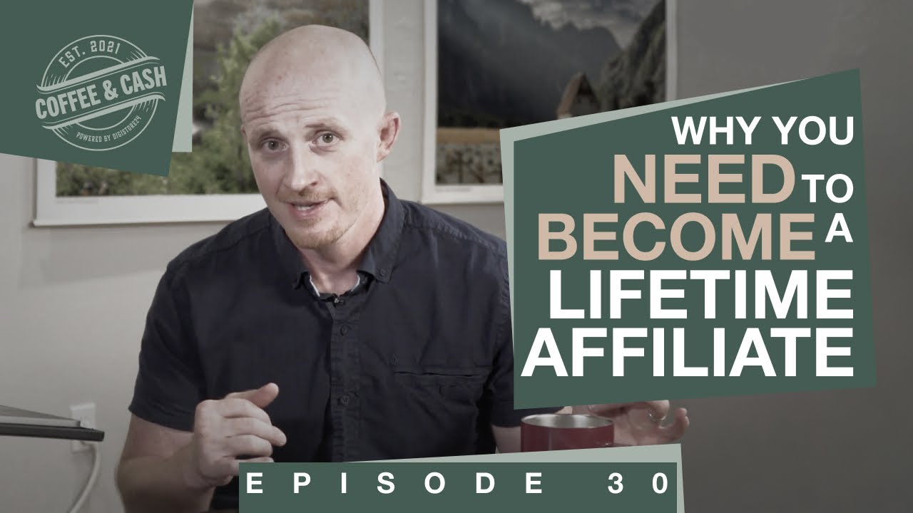 Coffee & Cash | Episode 30 - How to Become a Lifetime Affiliate - YouTube
