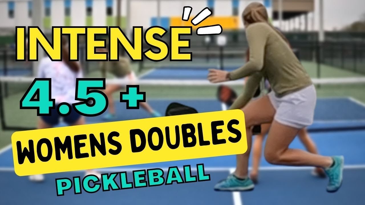 Intense Women's Doubles Match | 4.5 + Advanced Women's Pickleball - YouTube