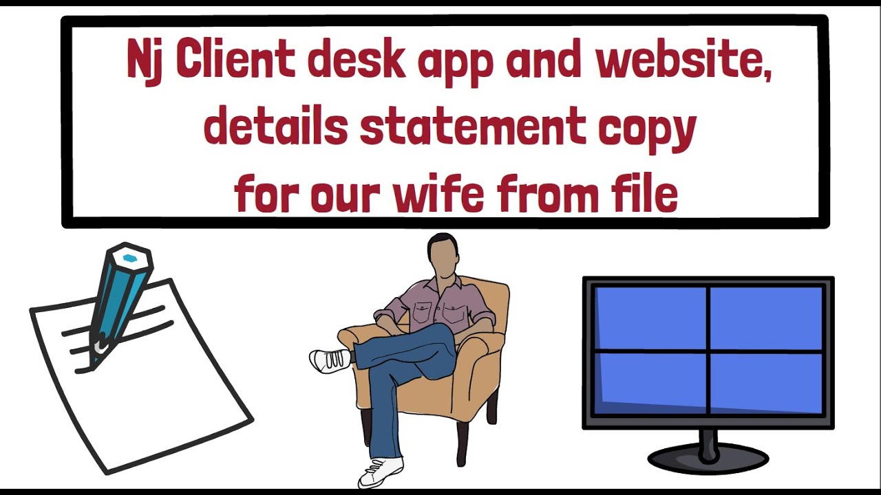 Nj Client desk app and website, details statement copy for wife file ...